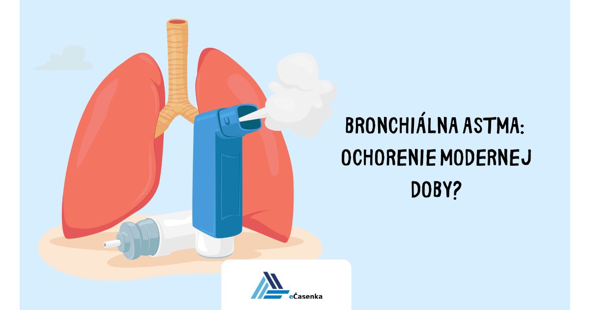 Bronchiálna astma ako ochorenie modernej doby | eČasenka.sk